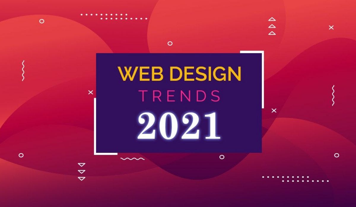 Web Design Trends 2021. Each year’s web design trends promise… | by ...