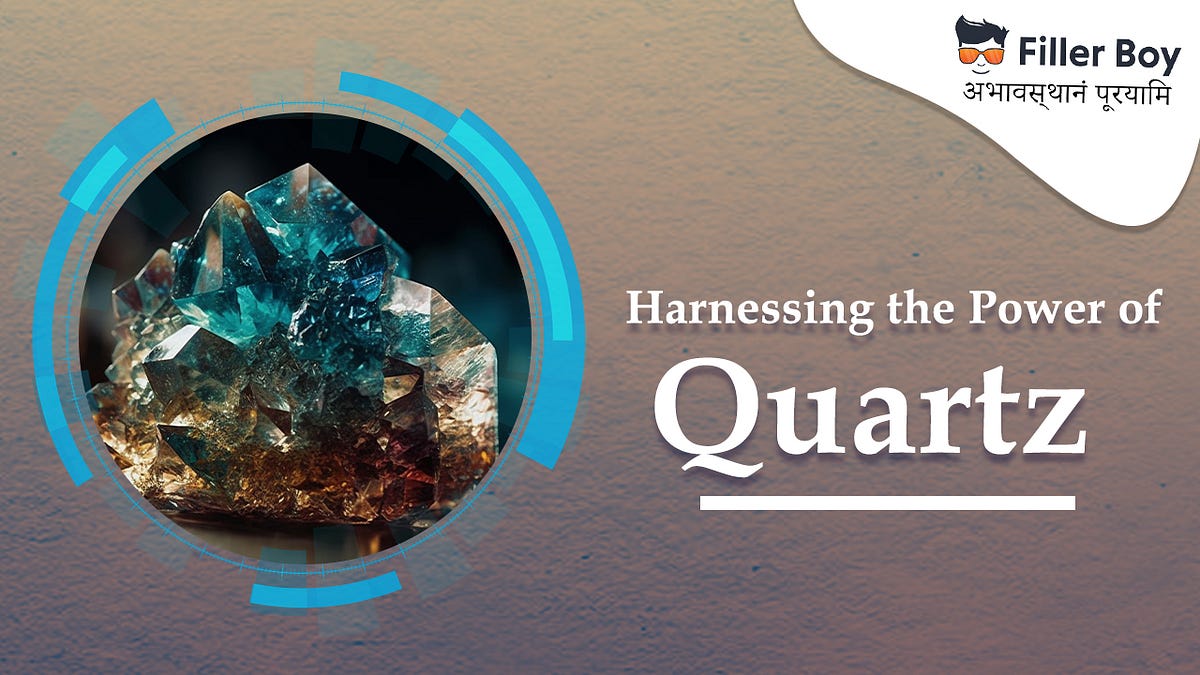 Harnessing the Power of Quartz in the Modern Industry | by Fillerboy ...