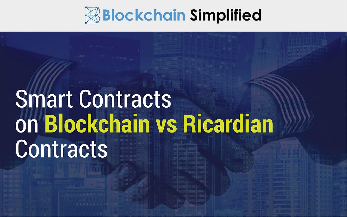 Smart Contracts on Blockchain vs Ricardian Contracts | by Blockchain Simplified | Medium