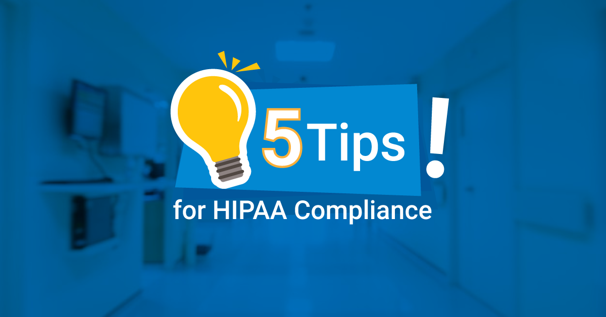 5 Tips To Become HIPAA Compliant. HIPAA compliance can be a complex ...