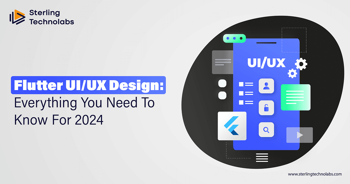 Flutter UI/UX Design : Everything You Need To Know For 2024 | by Sterling Technolabs | Medium