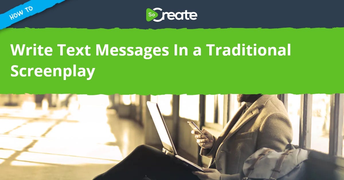 How to Write Text Messages in a Traditional Screenplay | by SoCreate ...