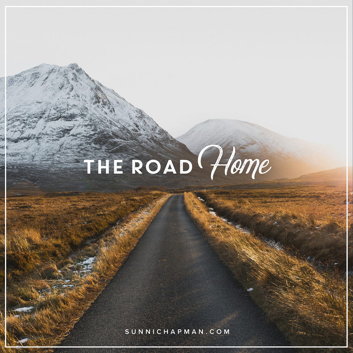 The Road Home. The road home to yourself and your… | by Sunni Chapman ...