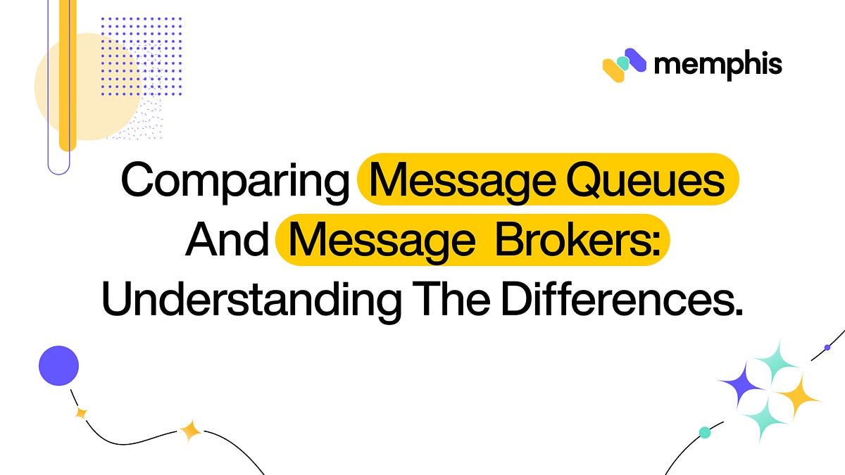 Comparing Message Queues and Message Brokers: Understanding the ... Comparing Message Queues and Message Brokers: Understanding the ...