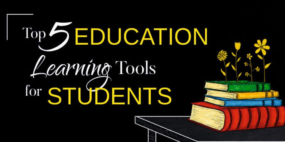 Top 5 Education Learning Tools for Students | by Education View | Medium