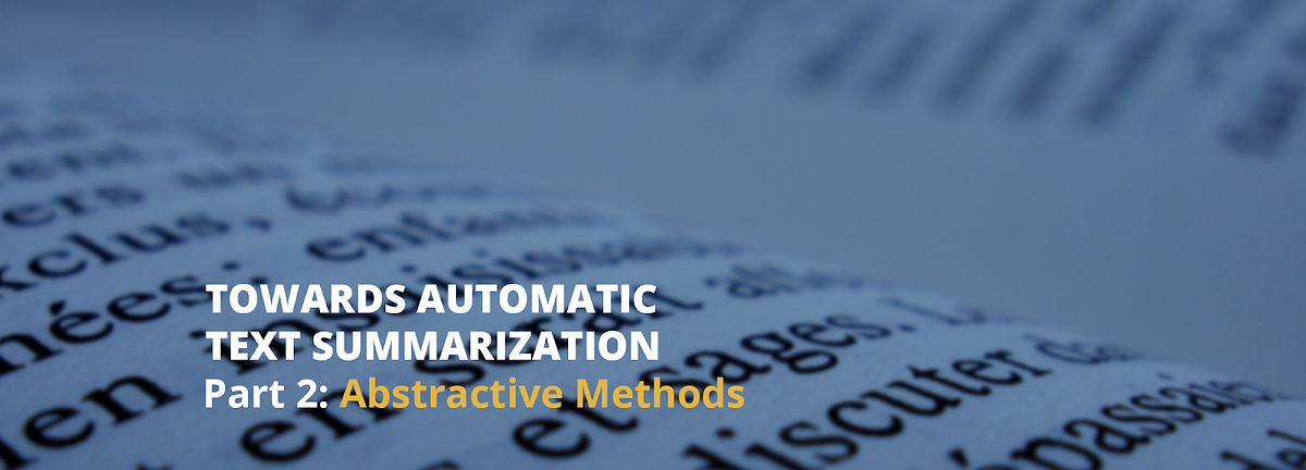 Towards Automatic Summarization Part 2 Abstractive Methods By