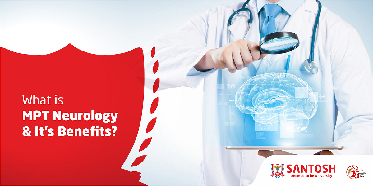 What is MPT Neurology and Its Benefits | by Santosh Institute of Allied ...