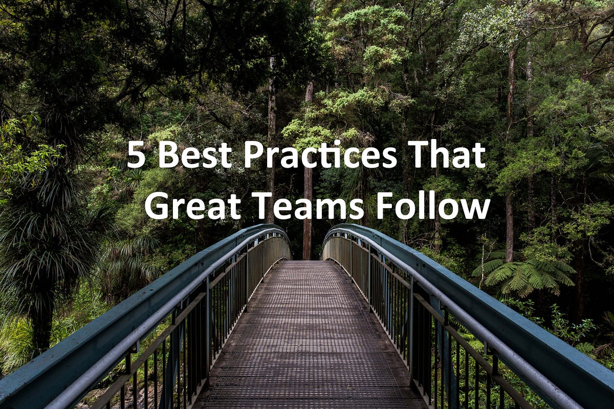 5 Best Practices Great Teams Follow | by GiANT | GiANT Worldwide | Medium