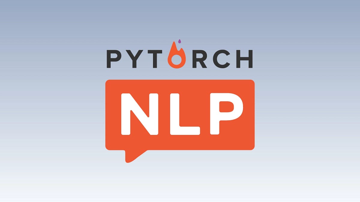 How to Start Using Natural Language Processing With PyTorch | by Khang ...