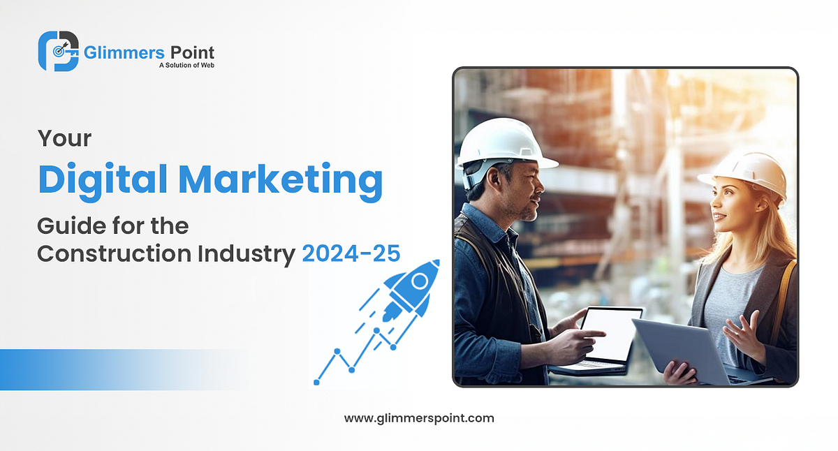 Your Digital Marketing Guide For The Construction Industry [2024/25 ...