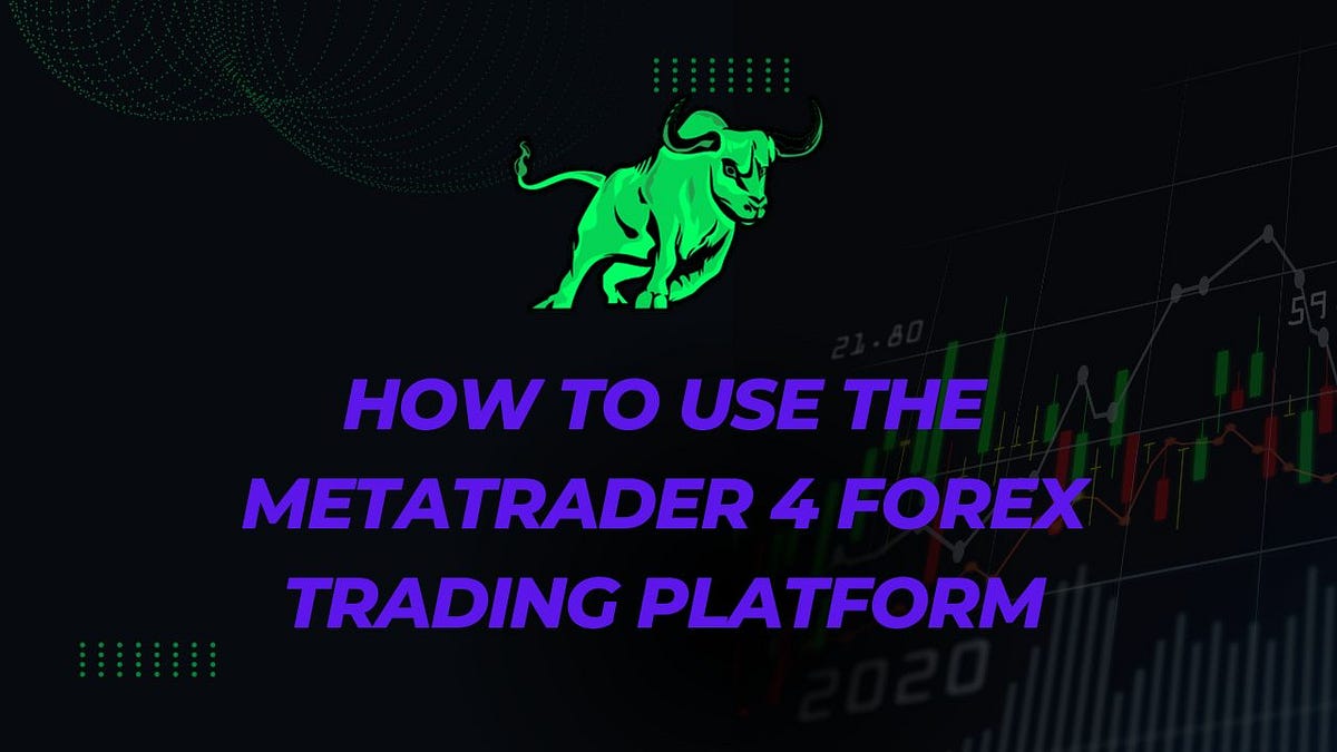How to Use the MetaTrader 4 Forex Trading Platform | by The Trading ...