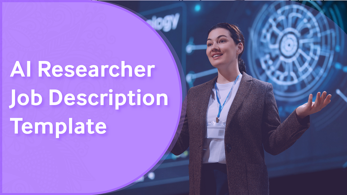 AI Researcher Job Description Template | Skills & Responsibilities | by ...