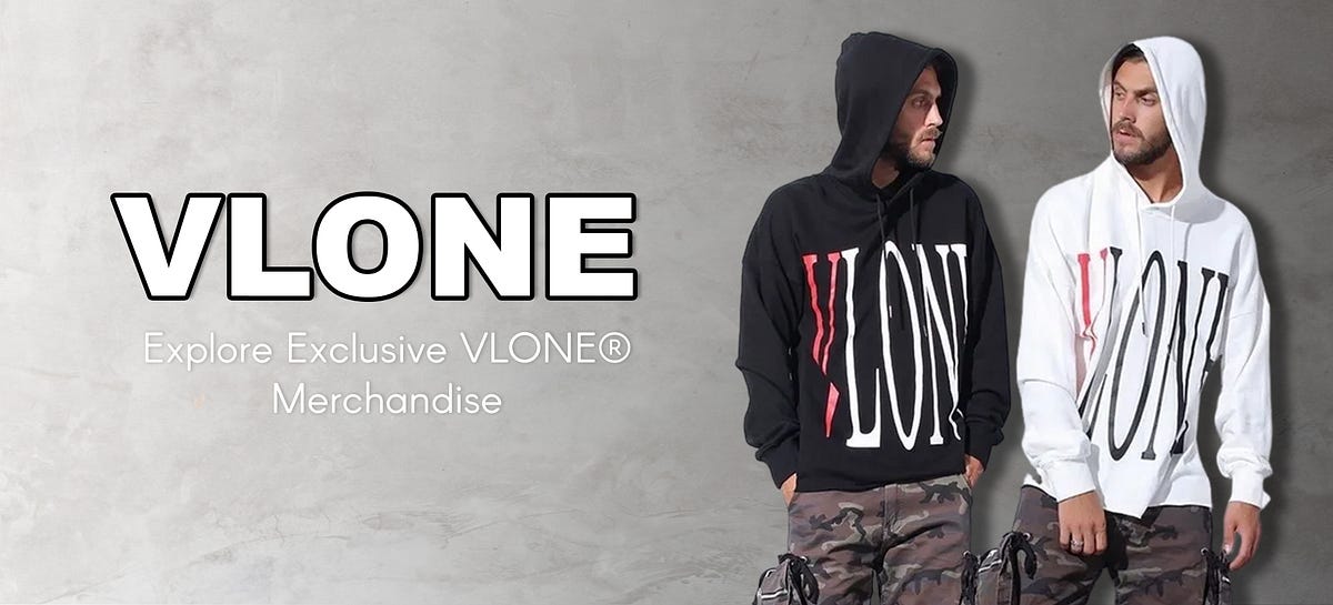 VLONE: The Streetwear Revolution and Its Iconic Pieces | by None of us ...