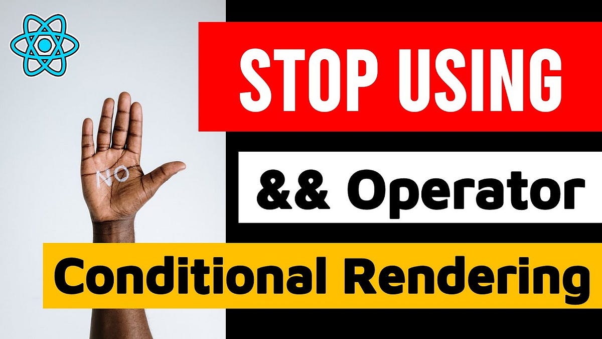 Stop Using “&&” for Conditional Rendering in React | by Rohit Dhiman | Medium