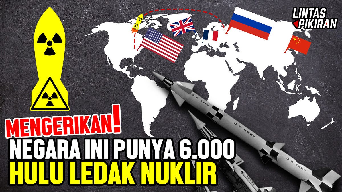 5 Negara Pemilik Senjata Nuklir Terbanyak Di Dunia | by Lintas Pikiran | Medium