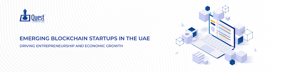 “Emerging Blockchain Startups in the UAE: Driving Entrepreneurship and Economic Growth” | by ...