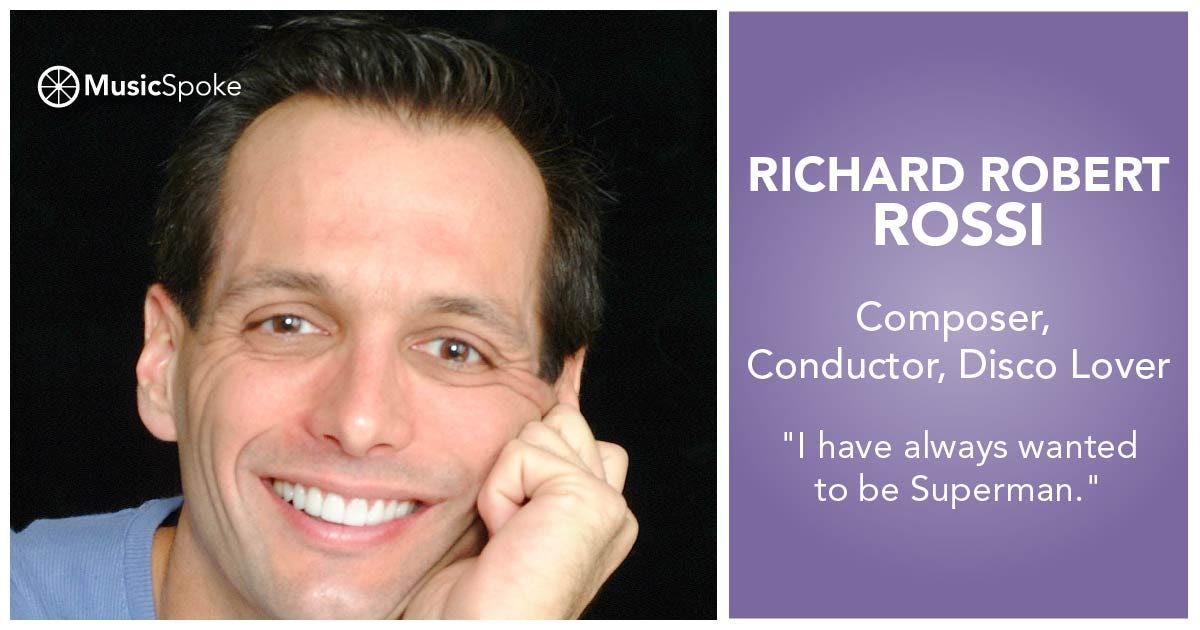 Meet the Composer | Richard Robert Rossi | by MusicSpoke | MusicSpoke Notes