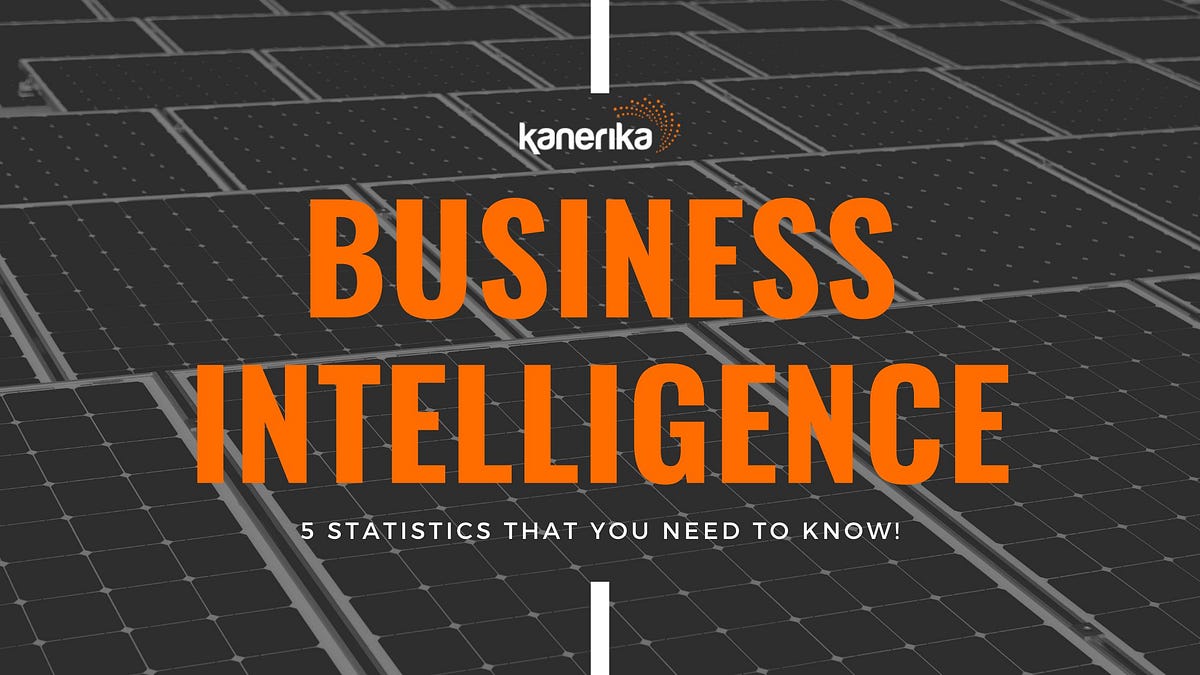 Five Business Intelligence Statistics You Need to Know! | by Kanerika ...