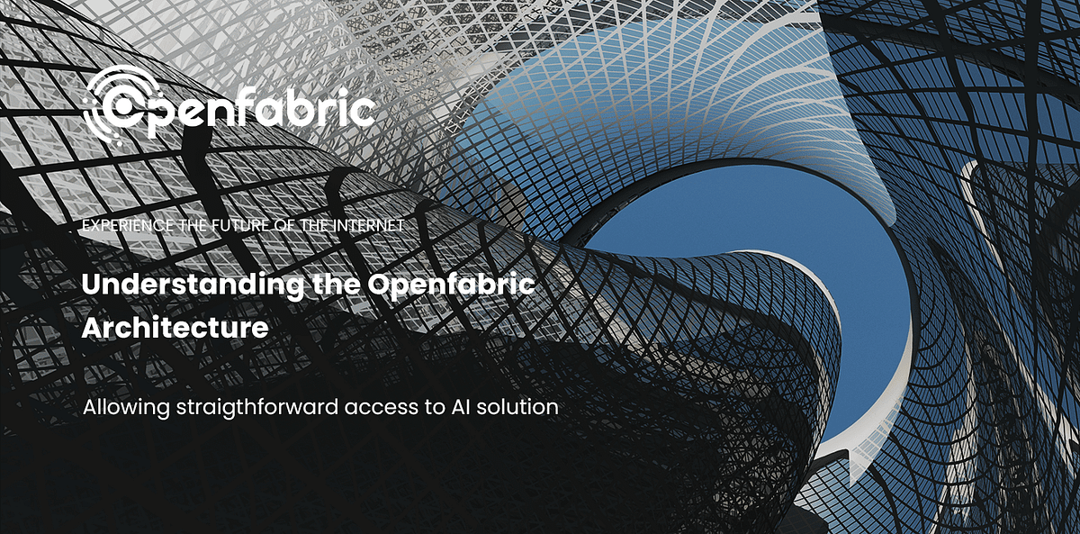 Understanding the Openfabric Architecture | by Andrei Tara | Openfabric ...