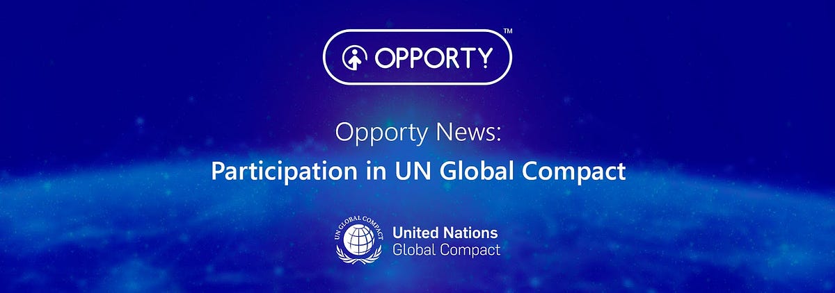 Opporty Becomes a UN Global Compact Participant | by Opporty BP | Opporty | Medium