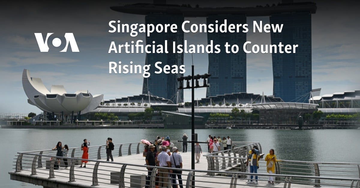 Singapore Considers New Artificial Islands to Counter Rising Seas | by ...