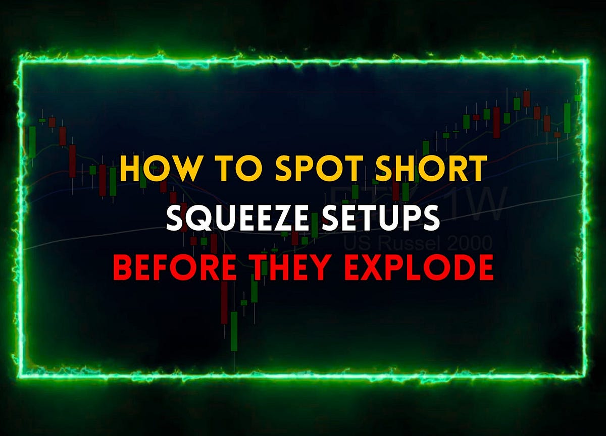How to Spot Short Squeeze Setups Before They Explode | by RB Trading ...