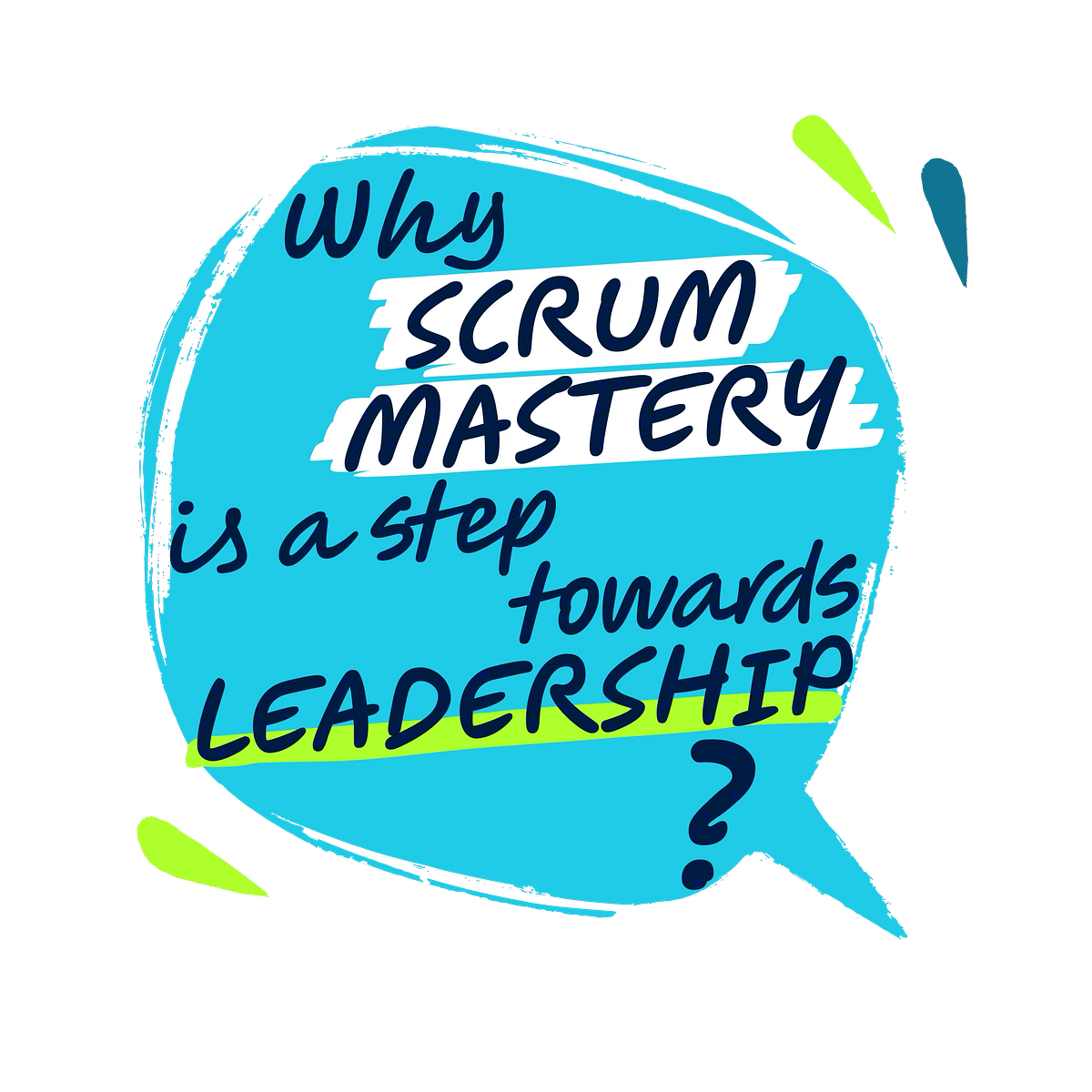 Why Scrum Mastery Is a Step Towards Leadership? | by Ciprian Banica ...