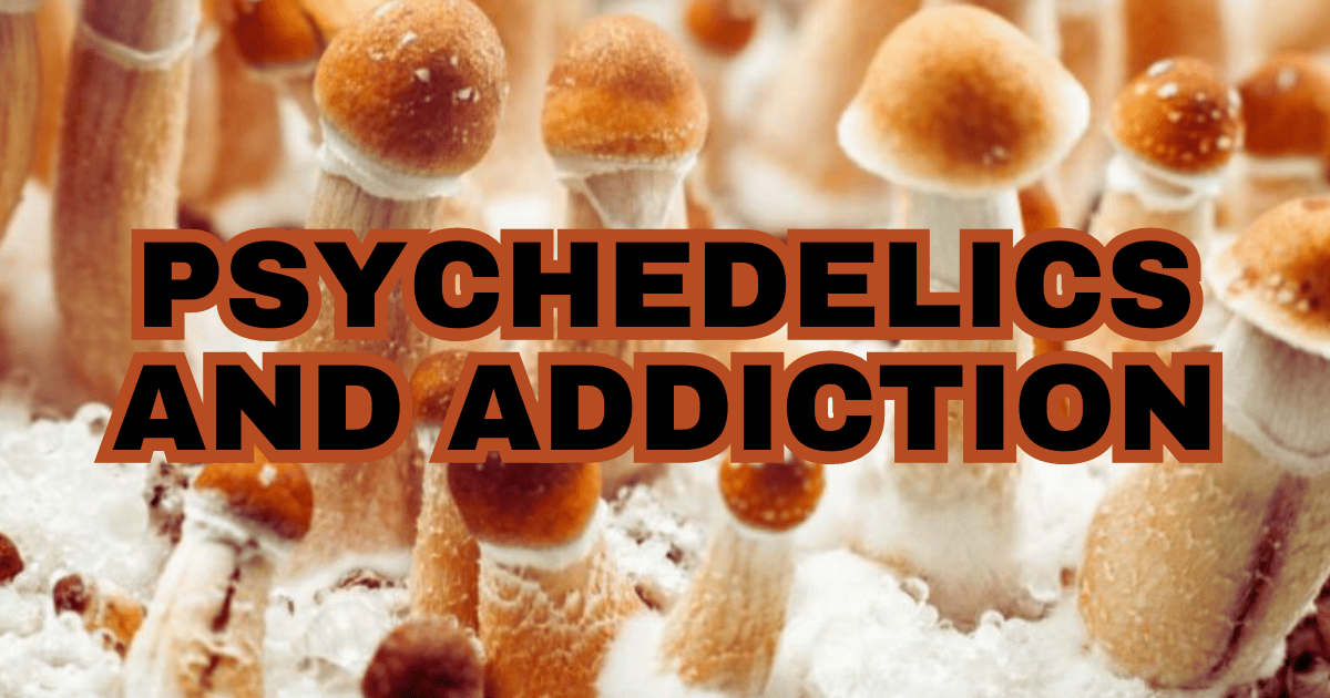 Psychedelics and Addiction: A New Approach to an Age-Old Problem | by ...