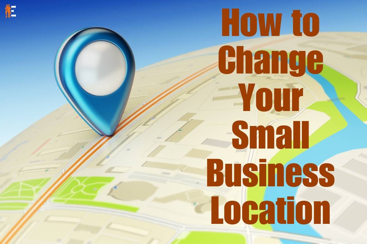 How to Change Your Small Business Location? | by The Entrepreneur ...