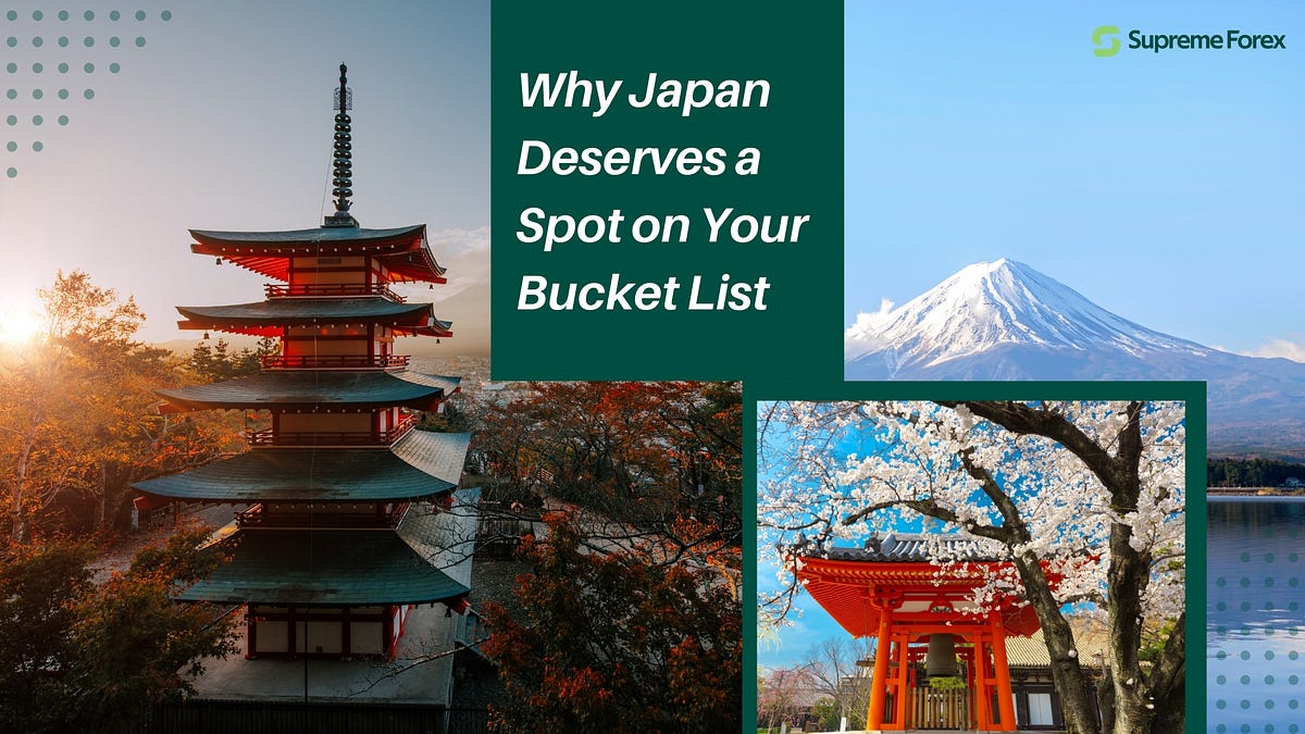 Why Japan Deserves a Spot on Your Bucket List | by Supreme Forex ...