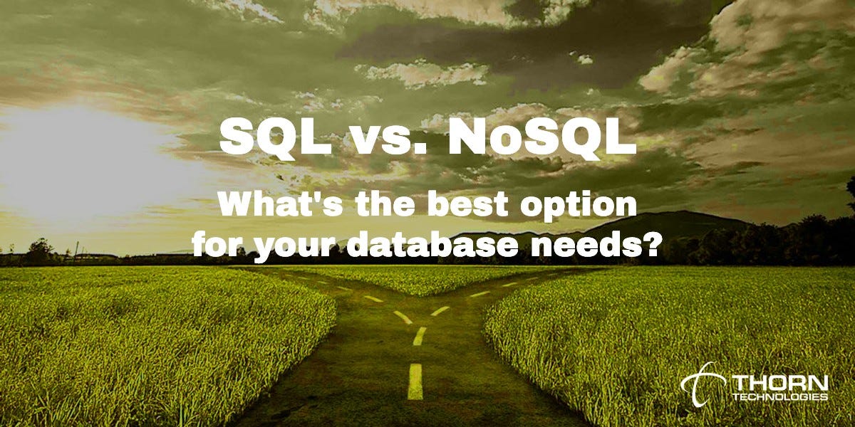 SQL vs. NoSQL — what’s the best option for your database needs? | by ...