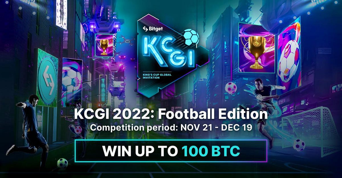 Bitget lance le KCGI 2022 : Nouveau prize pool de 100 BTC ! | by Bitget Francophone | Medium