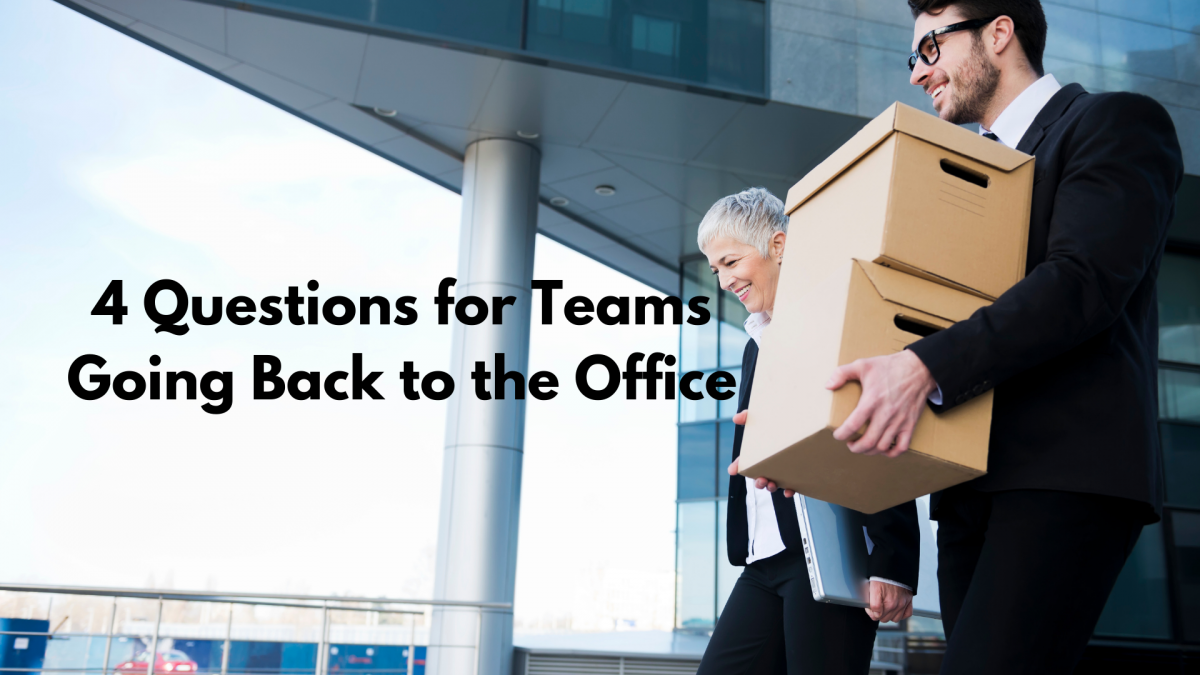 Four Purposeful Questions to Get Your Team Ready to Return to the ...