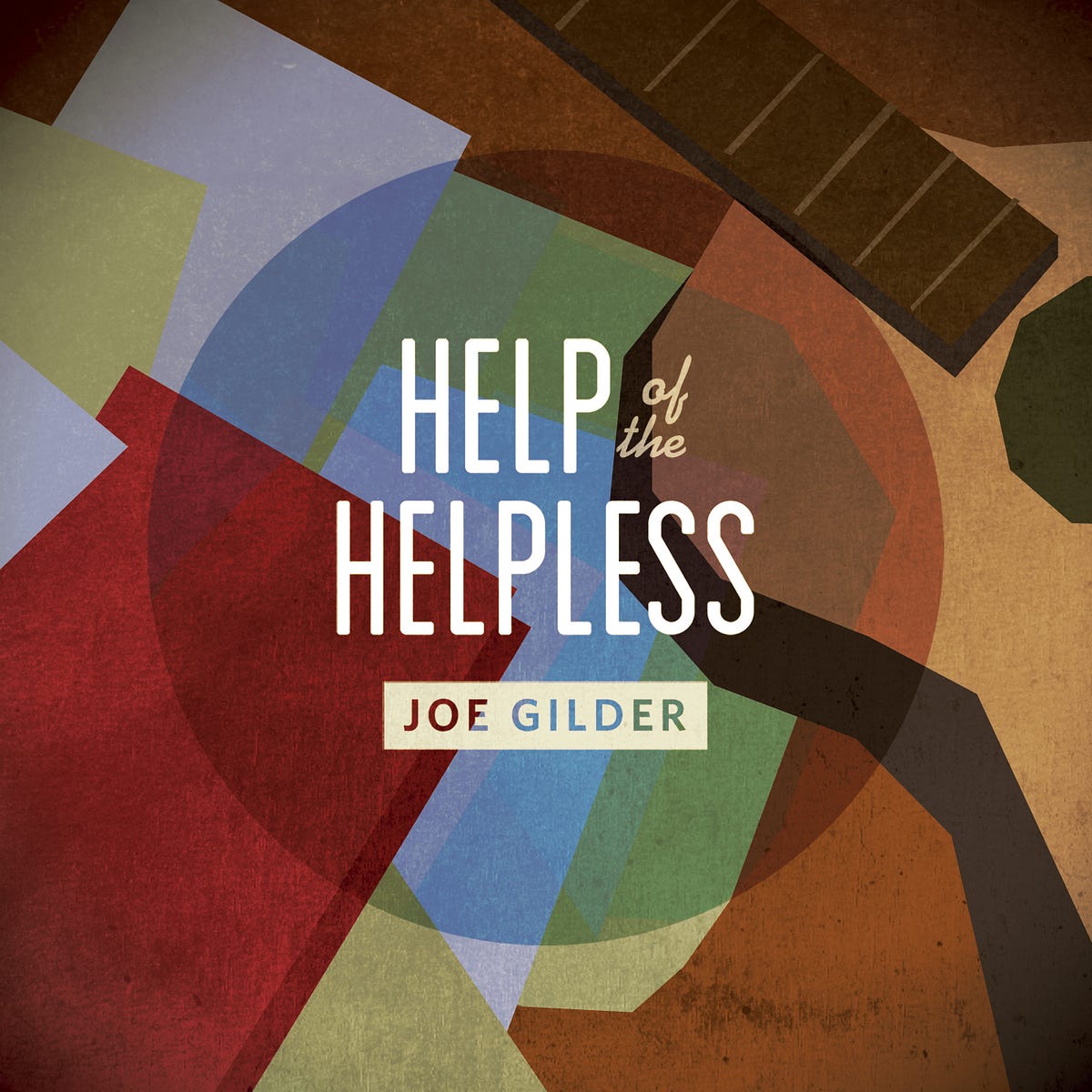 Help of the Helpless - The Story Behind My Latest Album | by Joe Gilder ...
