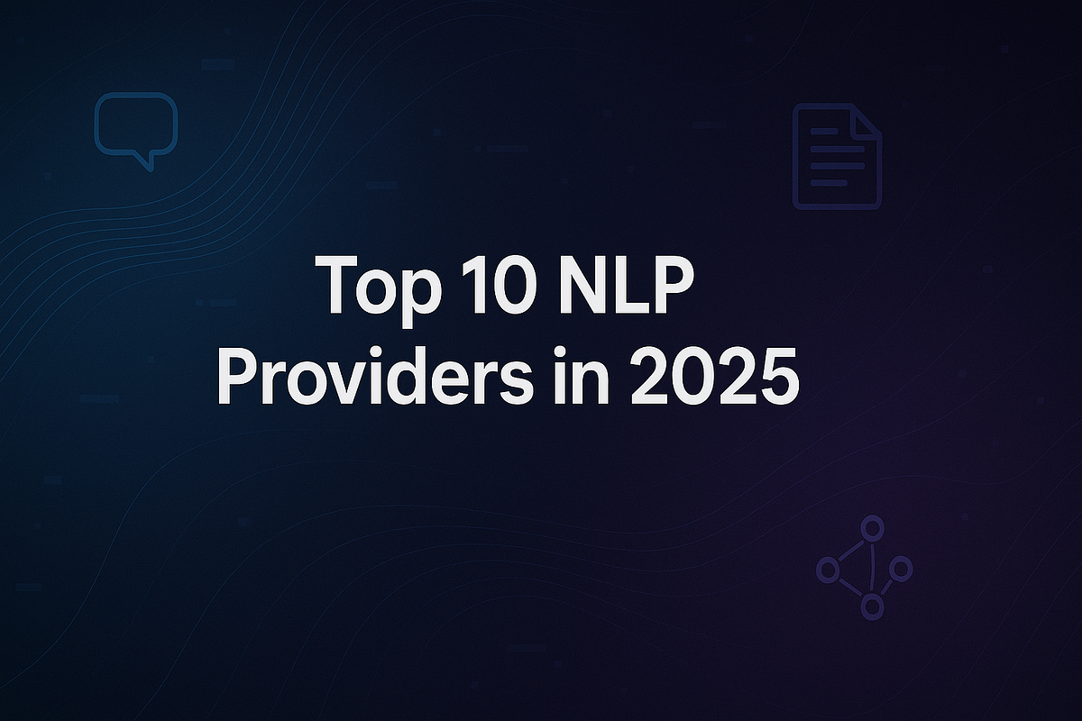 Top 10 NLP Providers in 2025. Introduction | by SO Development | Medium