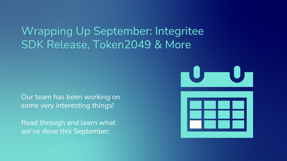 9 月结束：Integritee SDK 发布、Token2049 及更多 - Integritee 中文 - Medium