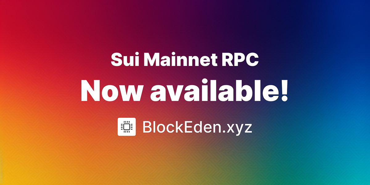 Sui Mainnet Launch: BlockEden.xyz Expands API Suite to Include Next ...