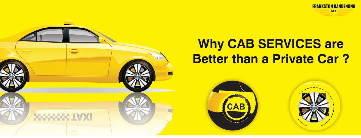 Why Cab Services is Better than a Private Car? — Frankston Dandenong ...