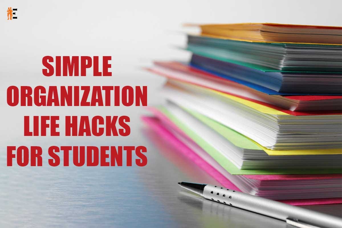Simple Organization Life Hacks For Students | by The Entrepreneur ...