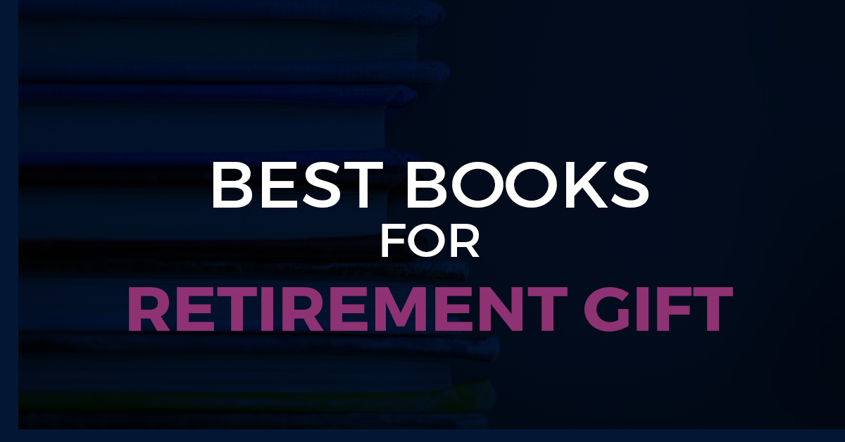 13 Best Retirement Books to Give as a Gift | by Isreal Oyarinde ...