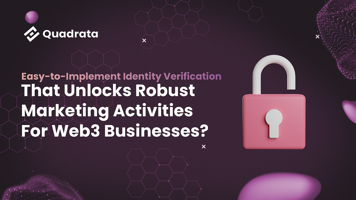 Easy-to-Implement Identity Verification That Unlocks Robust Marketing Activities For Web3 ...