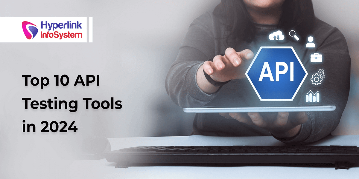 Top 10 API Testing Tools in 2024. In the world of software development ...