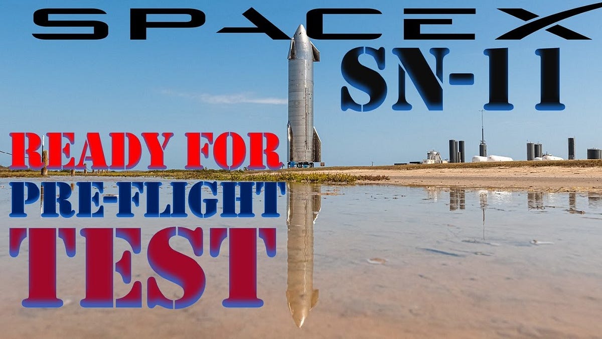 SpaceX Starship : SN11 rolls out onto launch pad for pre-flight tests ...