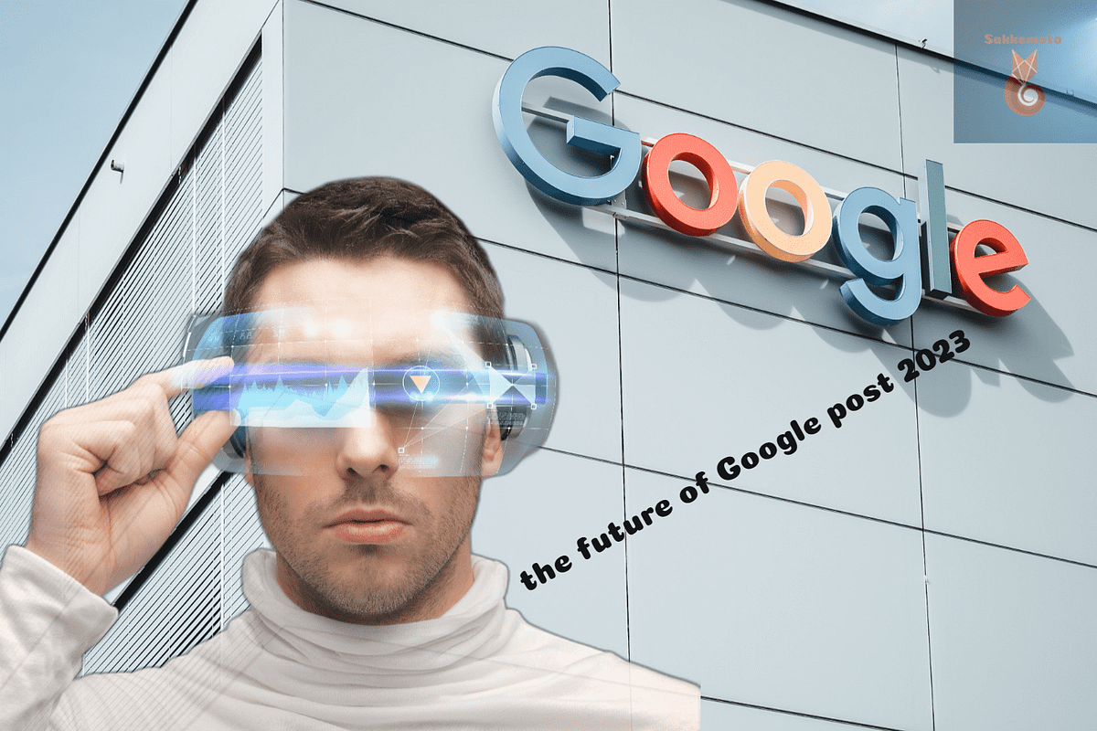 the future of Google post 2023 | by Sakkemoto | Medium