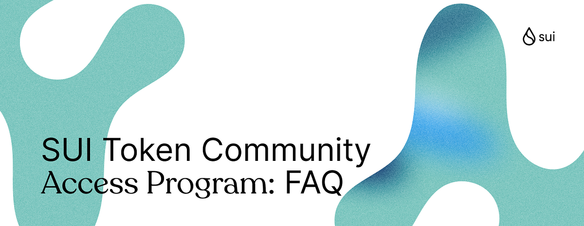 SUI Token Community Access Program: FAQ | by Kevin valero ...