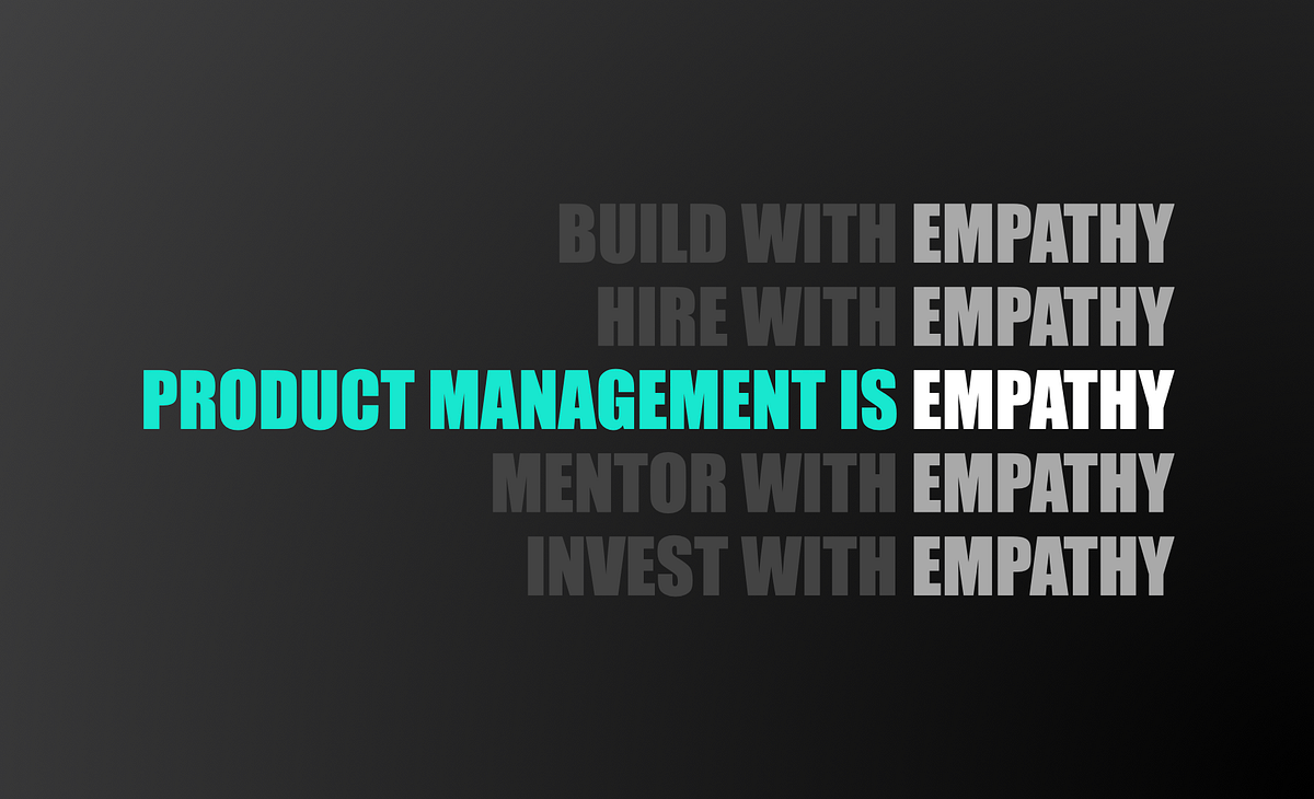 The Rule Of Empathy As A Product Manager | by Temitope olanipekun ...