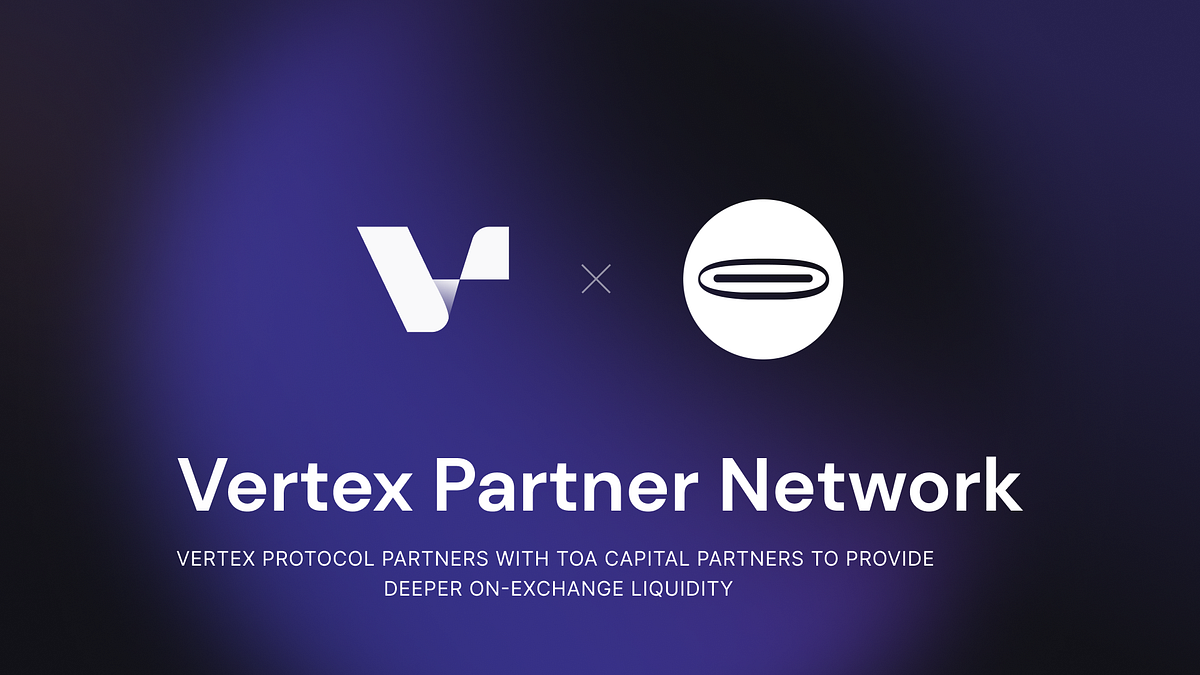 Vertex Protocol se asocia con Toa Capital Partners para proporcionar ...