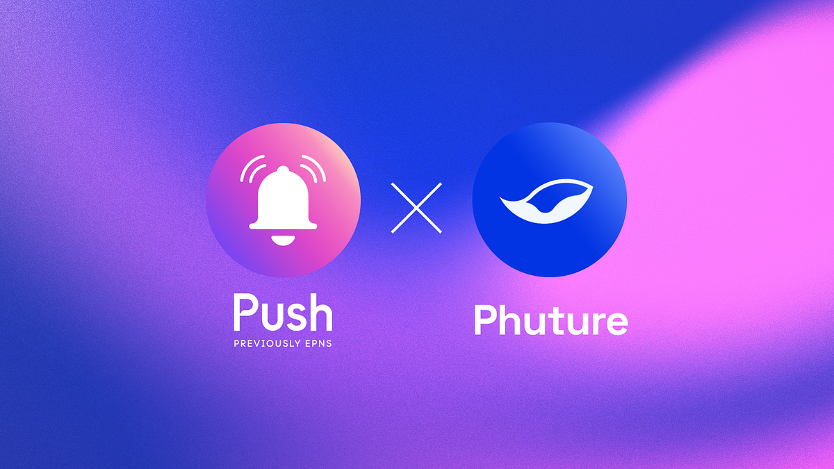 Push Protocol and Phuture Finance Partner to Bring Decentralized ...