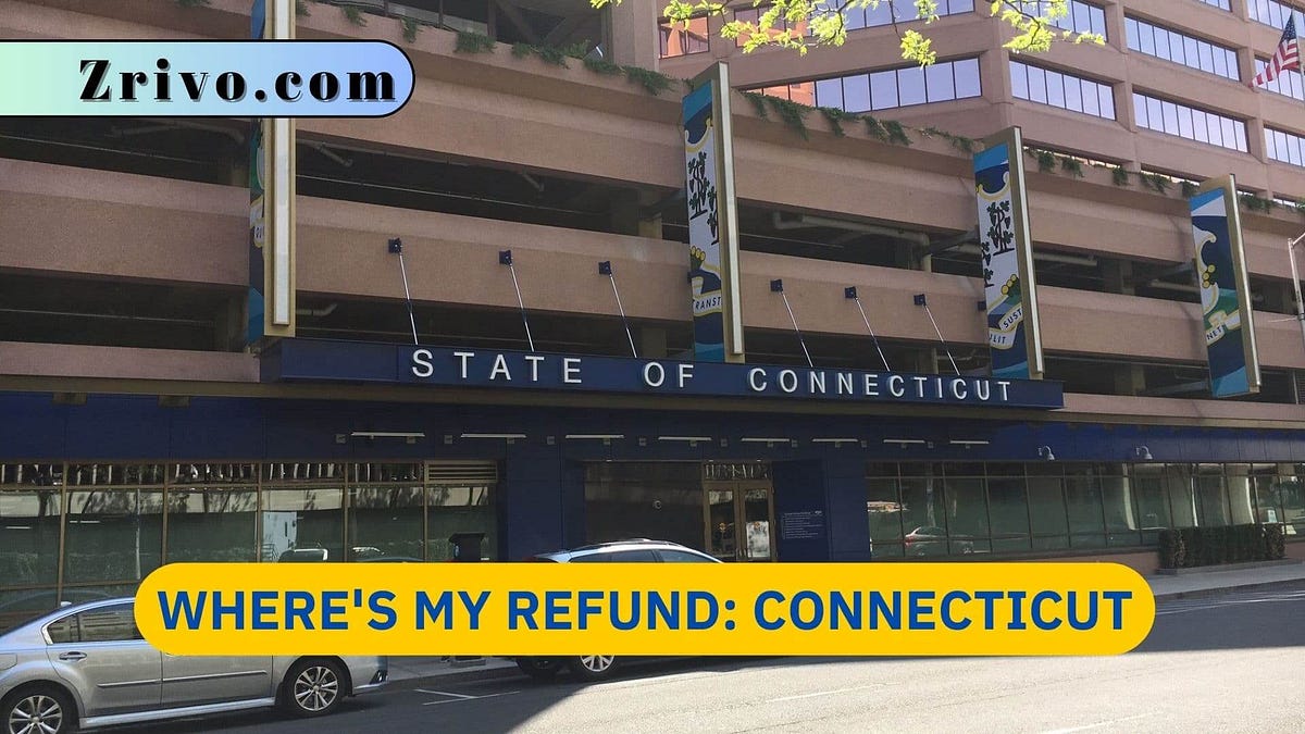 Where’s My Refund: Connecticut - Zrivo - Medium