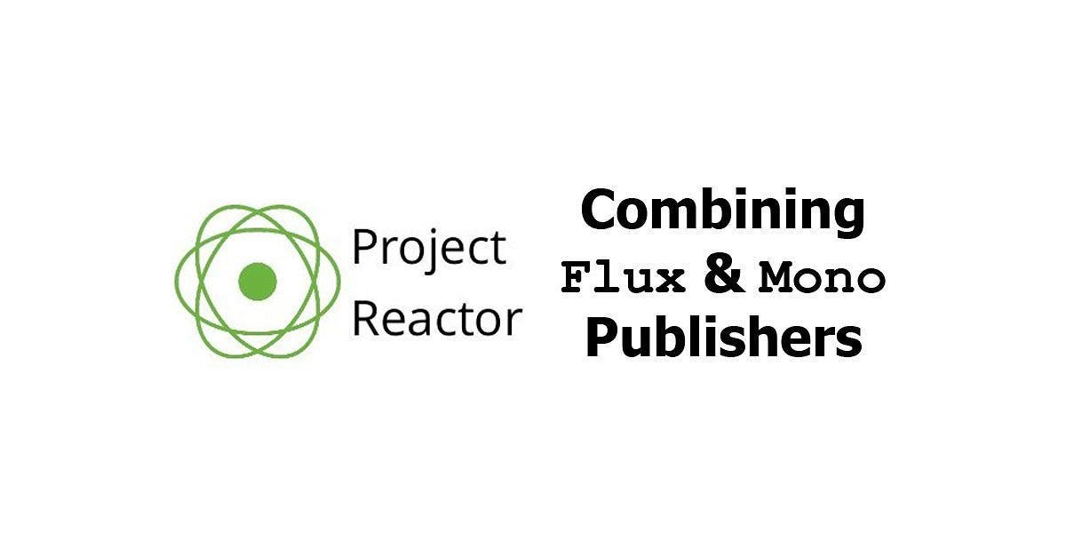 [Java/Reactor] การรวม Combining Publishers ใน Reactor | by Pratya ...